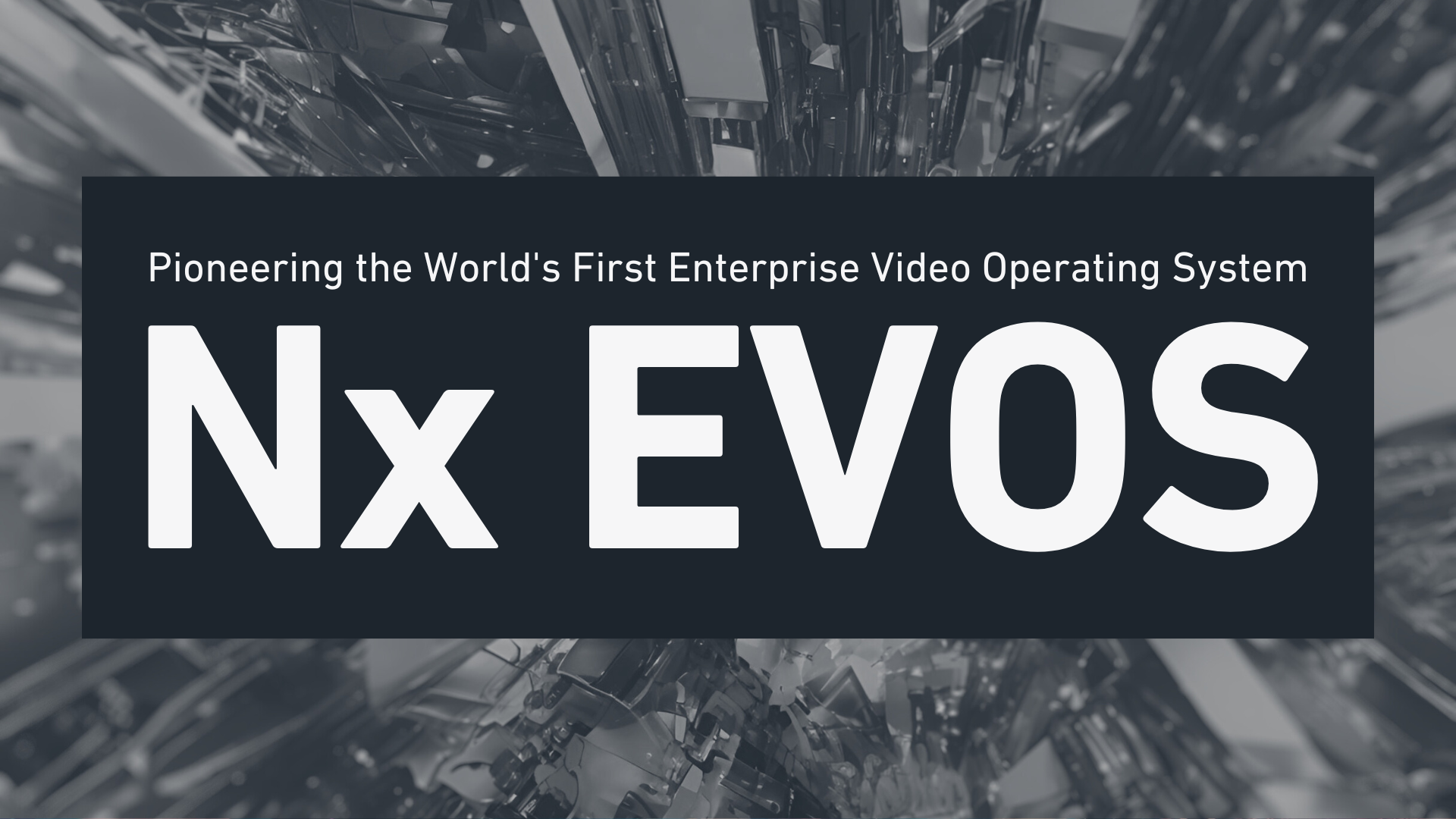 Nx EVOS: Pioneering the World's First Enterprise Video Operating System - Network Optix